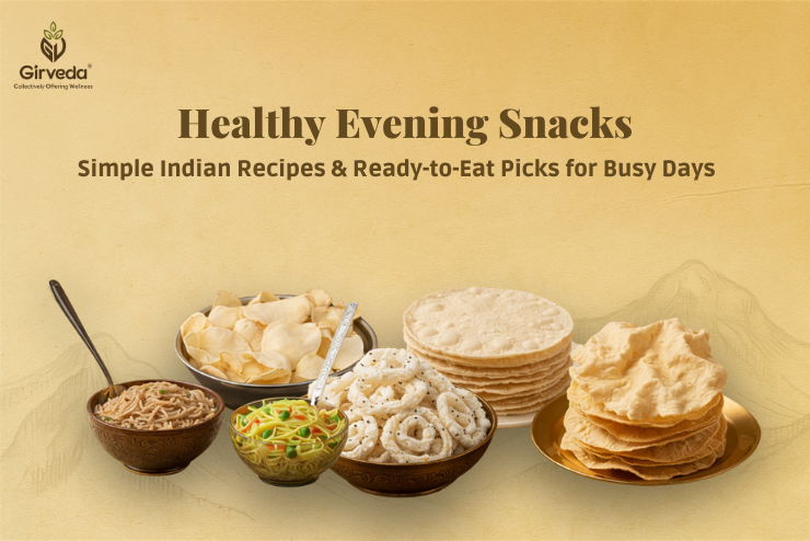 Healthy Snacks for Evening - Indian Recipes & Girveda Snacks